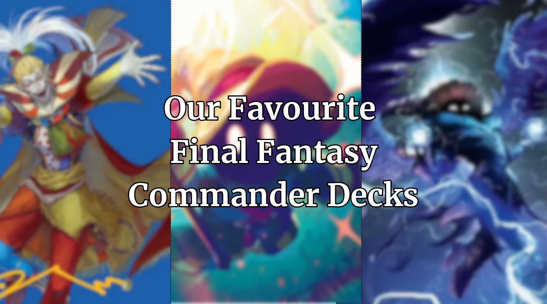 Our Favourite Final Fantasy Commander Decks – Collectors Cove